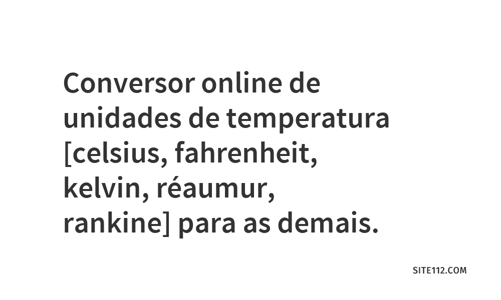 Conversão unidades temperatura [celsius, fahrenheit, kelvin] online ...